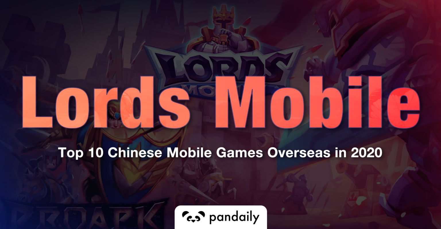 Top 10 Chinese Mobile Games Overseas in 2020 - Pandaily