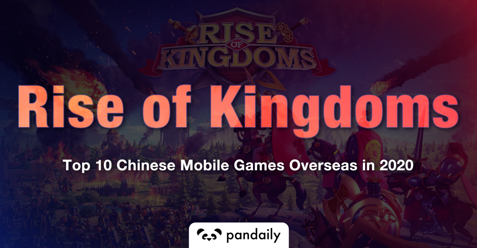Top 10 Chinese Mobile Games Overseas in 2020 - Pandaily