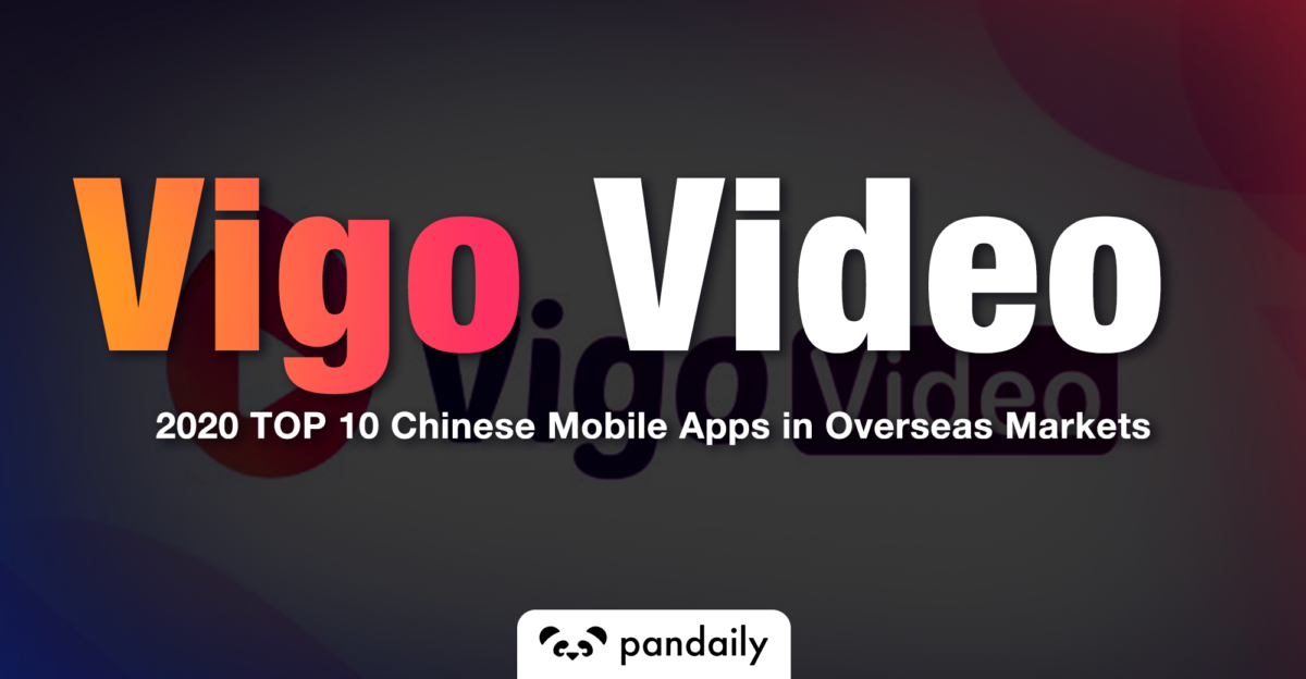 2020 TOP 10 Chinese Mobile Apps in Overseas Markets - Pandaily